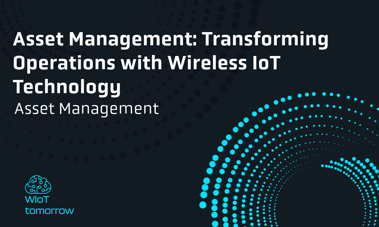 Asset Management Expo 2024: WIoT Innovations