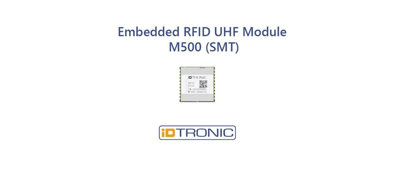 iDTRONIC M500: Kompaktes RFID SMT-Modul mit UHF Power